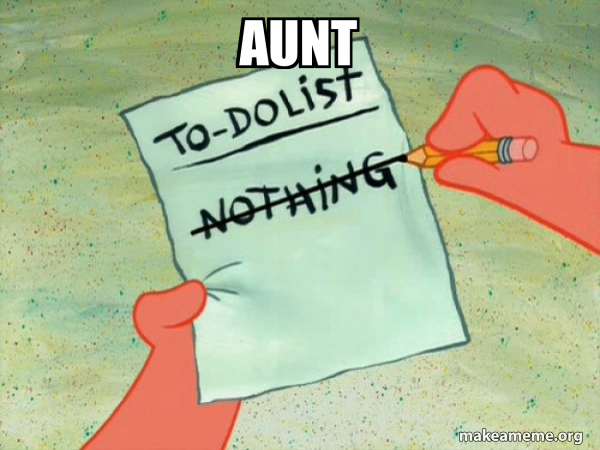 Aunt - TO-DO List Meme Generator