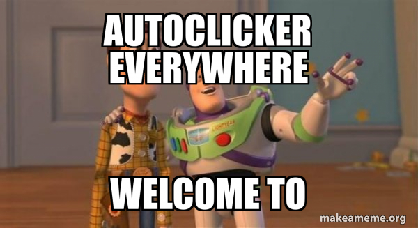 autoclicker everywhere welcome to - Buzz and Woody (Toy Story) Meme ...