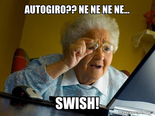 AUTOGIRO?? Ne ne ne ne... SWISH! - Internet Grandma Meme Generator