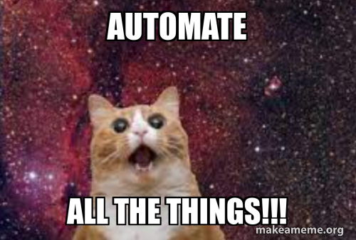 Automate All the things!!! Meme Generator
