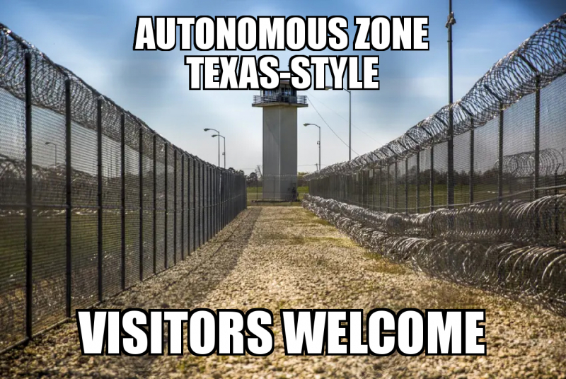 autonomous zone Texas-style visitors welcome Meme Generator