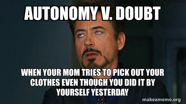 Autonomy v. Doubt When your mom tries to pick out your clothes even ...