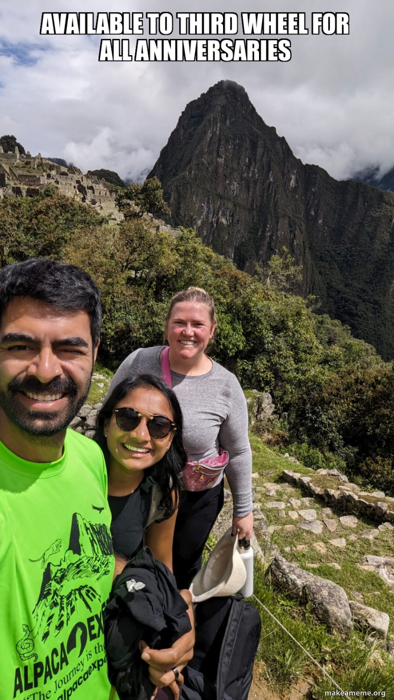 Available to third wheel for all ANNIVERSARIES Meme Generator