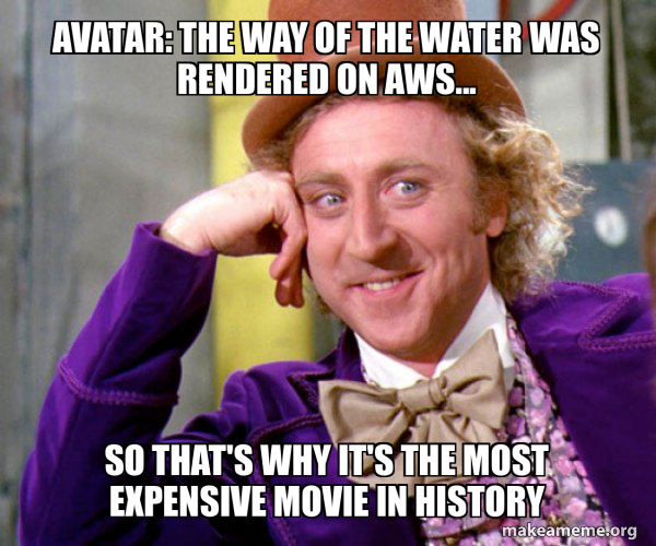 Avatar: The Way of the Water was rendered on AWS... So that's why it's ...