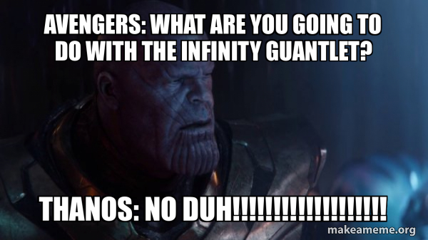 Avengers: what are you going to do with the Infinity Guantlet? Thanos ...