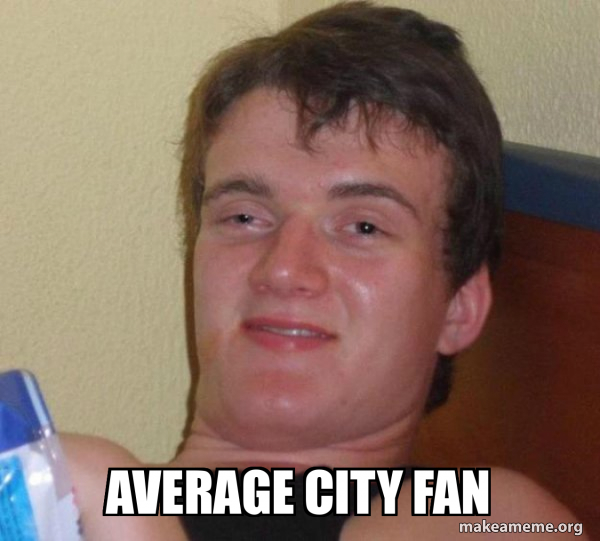 Average City Fan - [10] guy Meme Generator