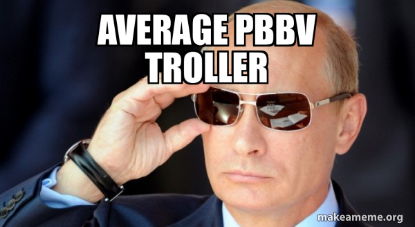 average pbbv troller - Vladamir Putin Meme Generator