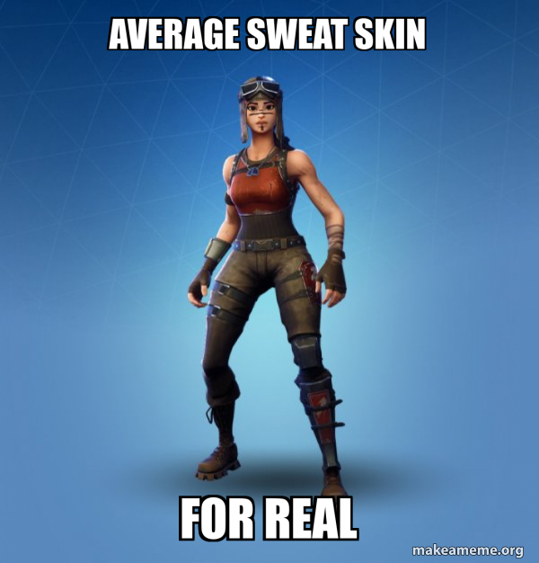 Average sweat skin For real - Renegade Raider Fortnite Skin Meme Generator