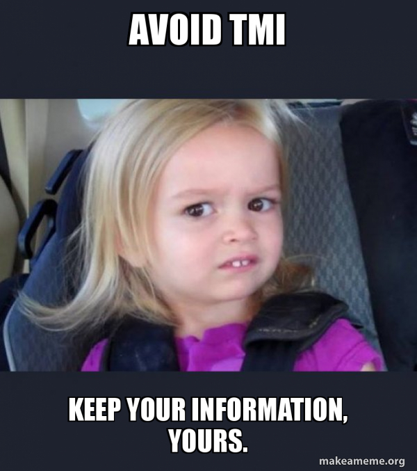 AVOID TMI keep your information, yours. - Side-Eyes Chloe Meme Generator