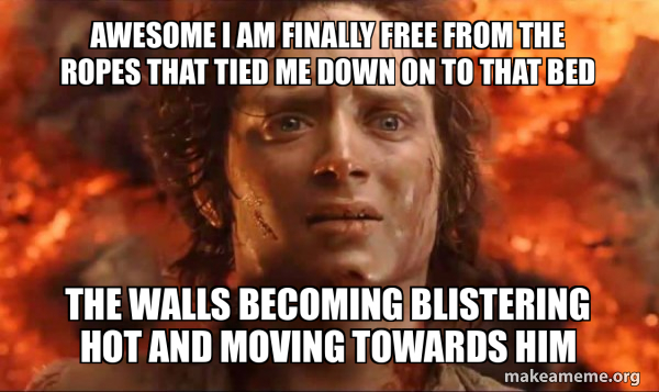 Awesome I am finally free from the ropes that tied me down on to that ...