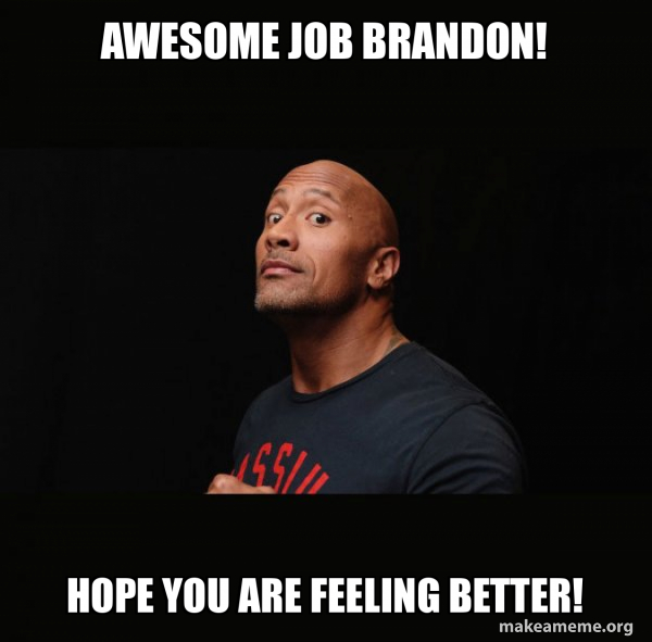 Awesome job Brandon! Hope you are feeling better! - Dwayne Johnson (The ...