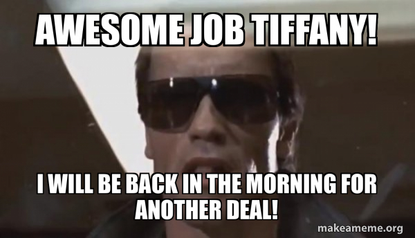 Awesome job Tiffany! I will be back in the morning for another deal ...