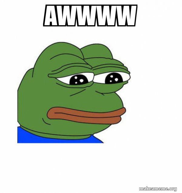 awwww - Feels Bad Man Meme Generator