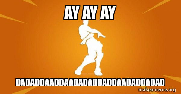 ay ay ay dadaddaaddaadadaddaddaadaddadad - Orange Justice Meme Generator