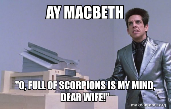 Ay Macbeth "o, full of scorpions is my mind, dear wife!" - Center for ...