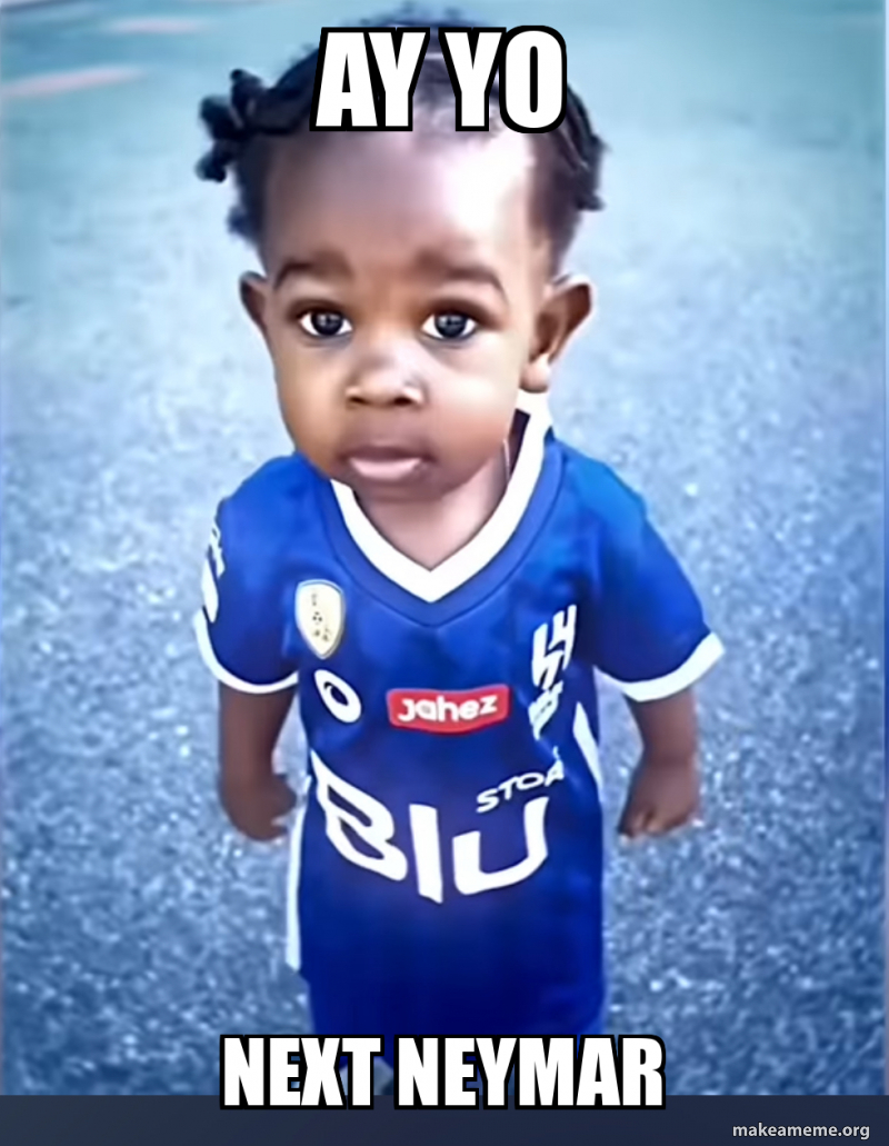 Ay Yo Next neymar Meme Generator