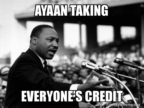 Ayaan taking Everyoneâ€™s credit - I Have a Dream (Martin Luthor King ...