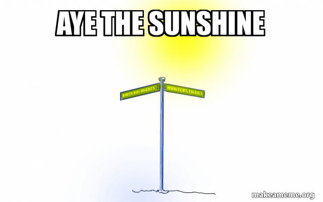 AYE THE SUNSHINE Meme Generator