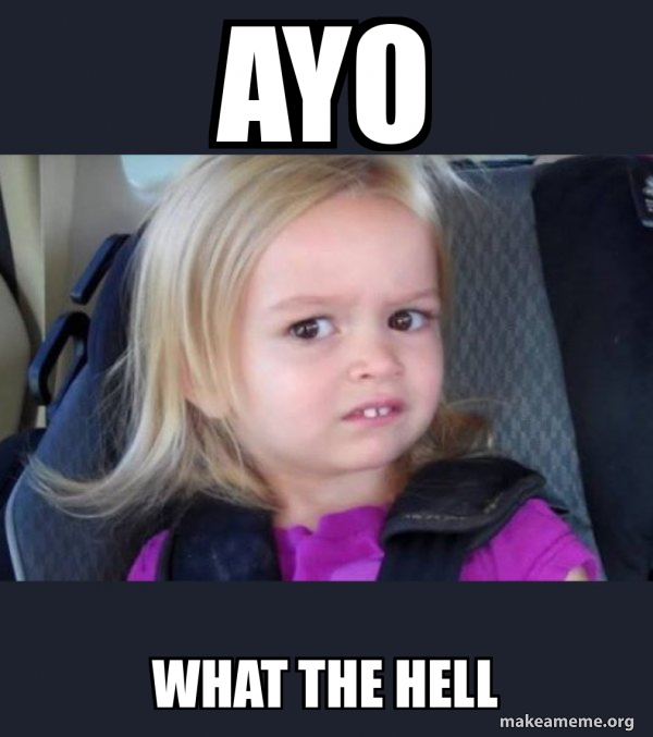 Ayo What the hell - Side-Eyes Chloe Meme Generator