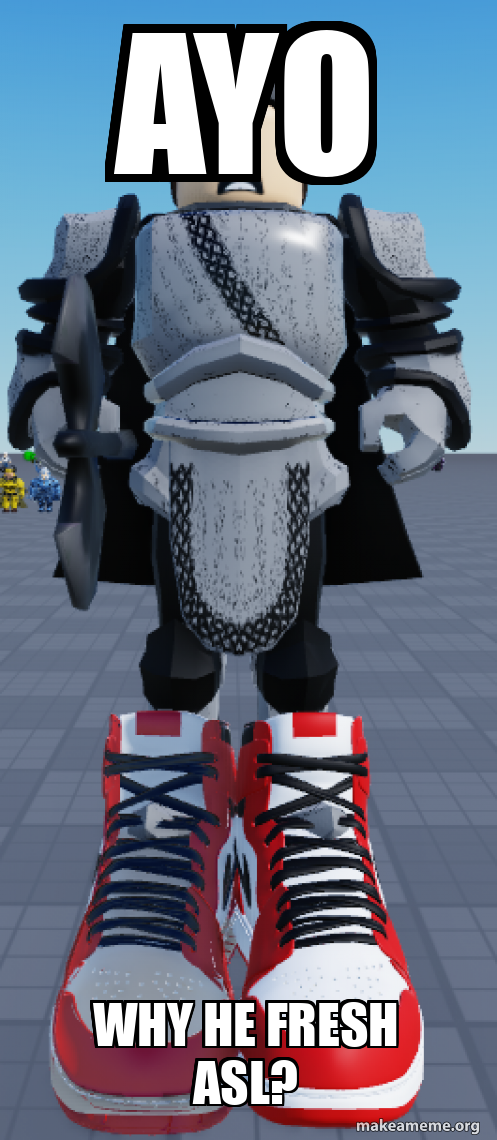 AYO WHY HE FRESH ASL? Meme Generator