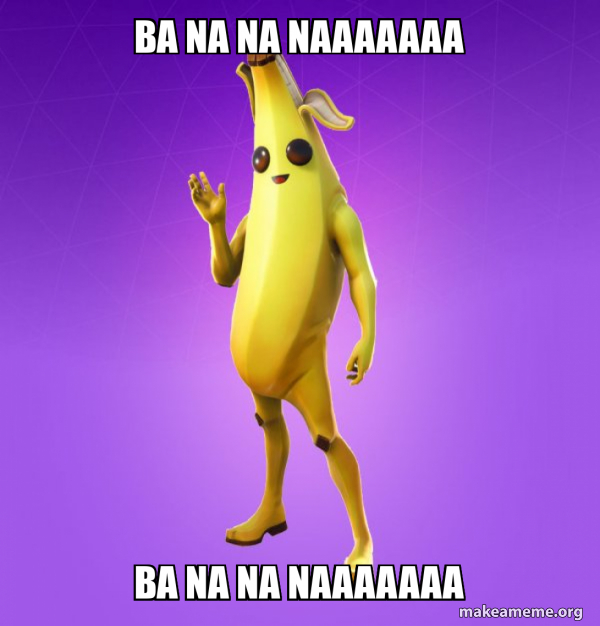 Ba na na naaaaaaa Ba na na naaaaaaa - Peely Meme Generator