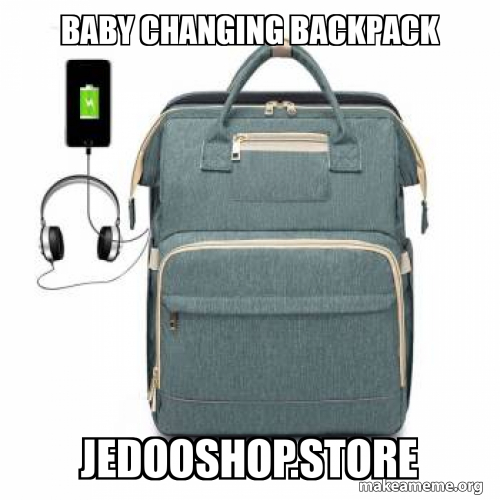 Baby Changing Backpack jedooshop.store - Baby Changing Backpack Meme ...