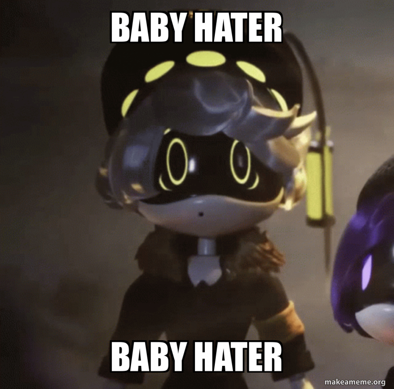BABY HATER BABY HATER Meme Generator
