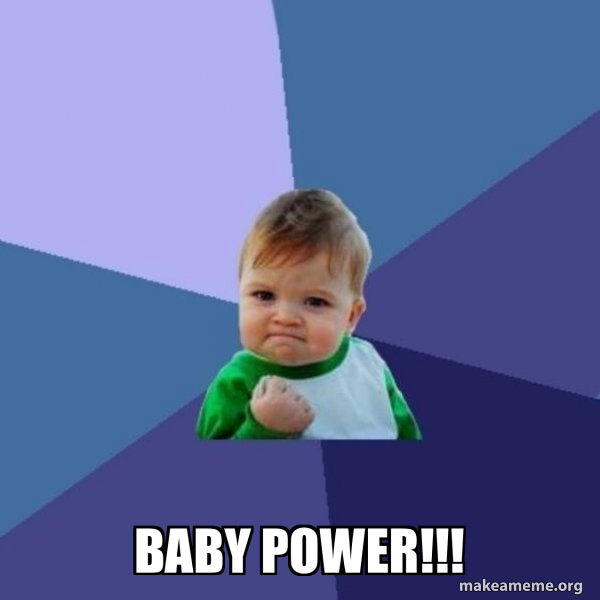 BABY POWER!!! - Success Kid Meme Generator