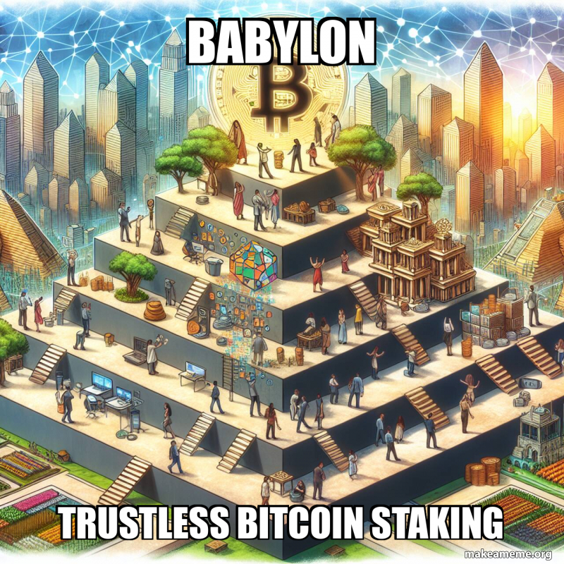 BABYLON Trustless Bitcoin Staking Meme Generator
