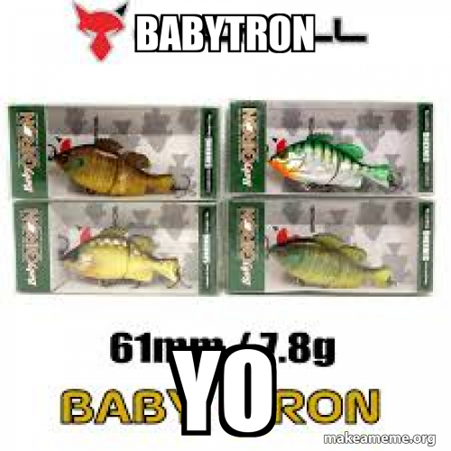 babytron yo Meme Generator