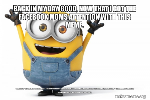 BACK IN MY DAY. Good, now that I got the Facebook moms attention with ...