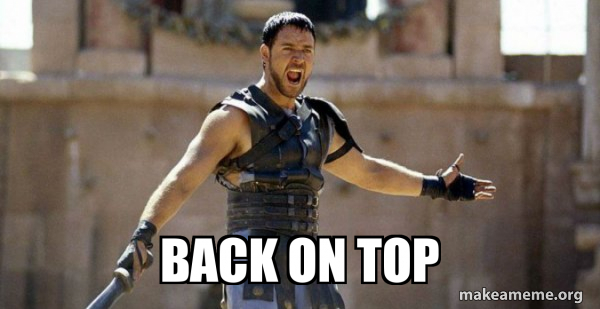 back on top - Gladiator (Are You Not Entertained?) Meme Generator