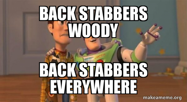 Back stabbers woody Back stabbers everywhere - Buzz and Woody (Toy ...
