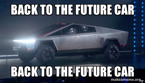 back to the future car back to the future car - Tesla Truck Meme Generator