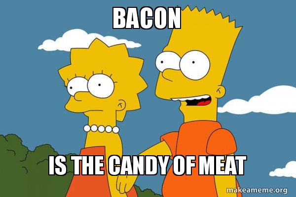 BACON IS THE CANDY OF MEAT - Bart and Lisa Chat Meme Generator