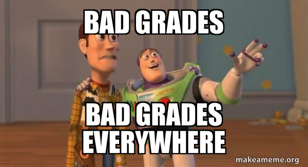 Bad Grades Meme POV: Your Dad Wants To Have A Talk With You About Your