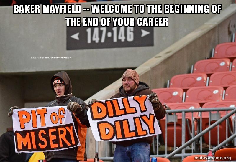 BAKER MAYFIELD -- WELCOME TO THE BEGINNING OF THE END OF YOUR CAREER ...