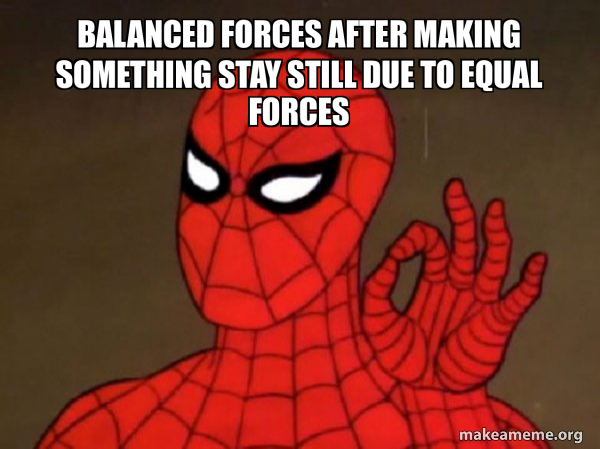 Balanced Forces after making something stay still due to equal forces ...