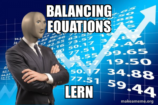 Balancing Equations Lern - Stonks Only Go Up Meme Generator