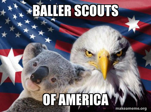 Baller Scouts Of America - Ameristralia Meme Generator