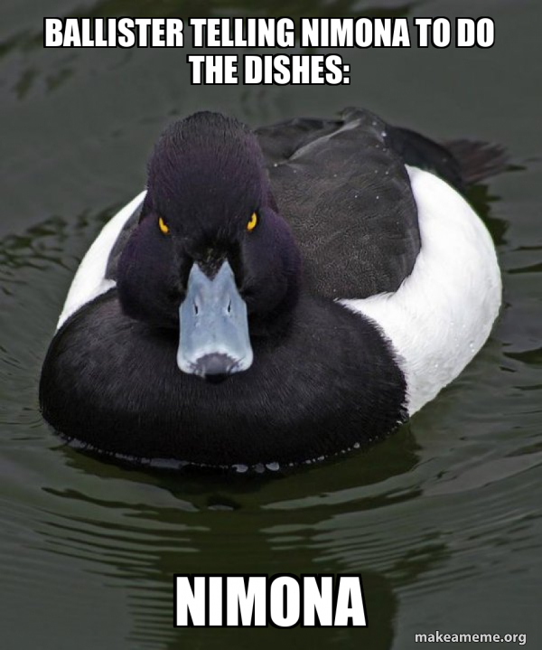 ballister telling Nimona to do the dishes: Nimona - Revenge Duck ...