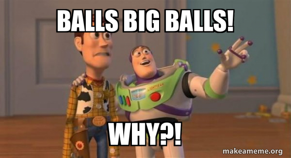 Giant Balls Memes