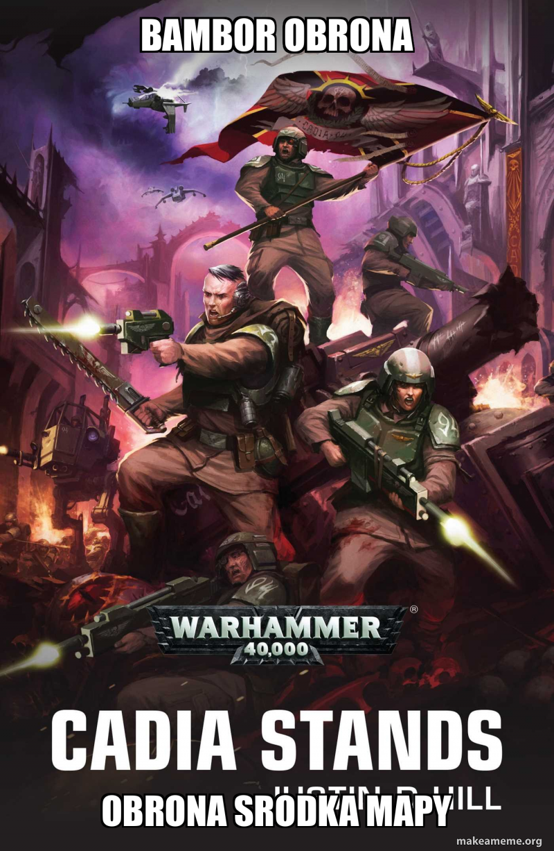 bambor obrona obrona srodka mapy Meme Generator