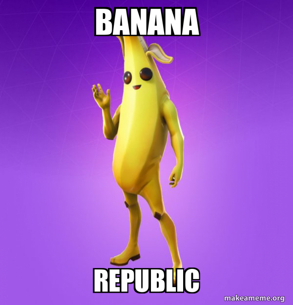 banana republic - Peely Meme Generator