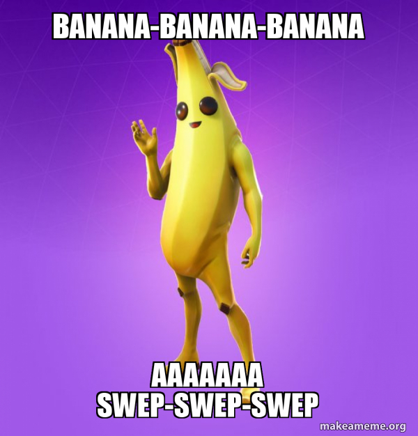 banana-banana-banana AAAAAAA swep-swep-swep - Peely Meme Generator