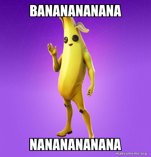 bananananana nananananana - Peely Meme Generator
