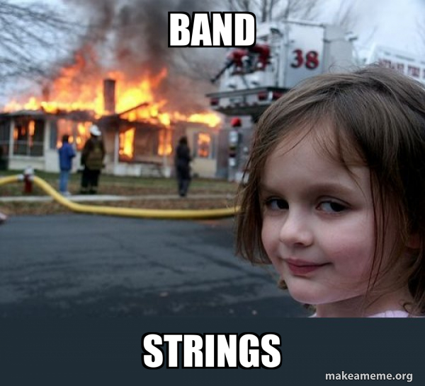 Band Strings - Disaster Girl Meme Generator