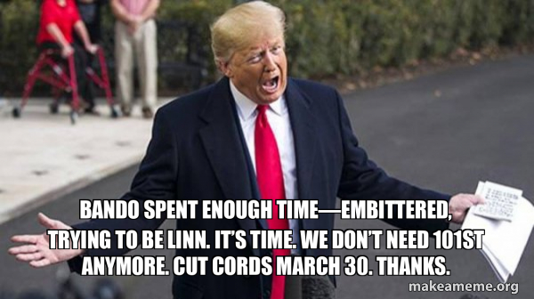 BANDO spent enough Time—embittered, trying to be linn. It’s time. We ...