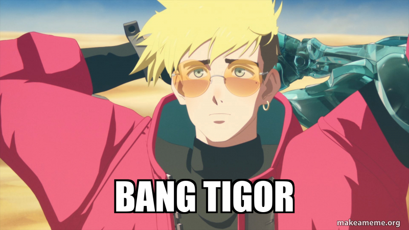 bang tigor Meme Generator