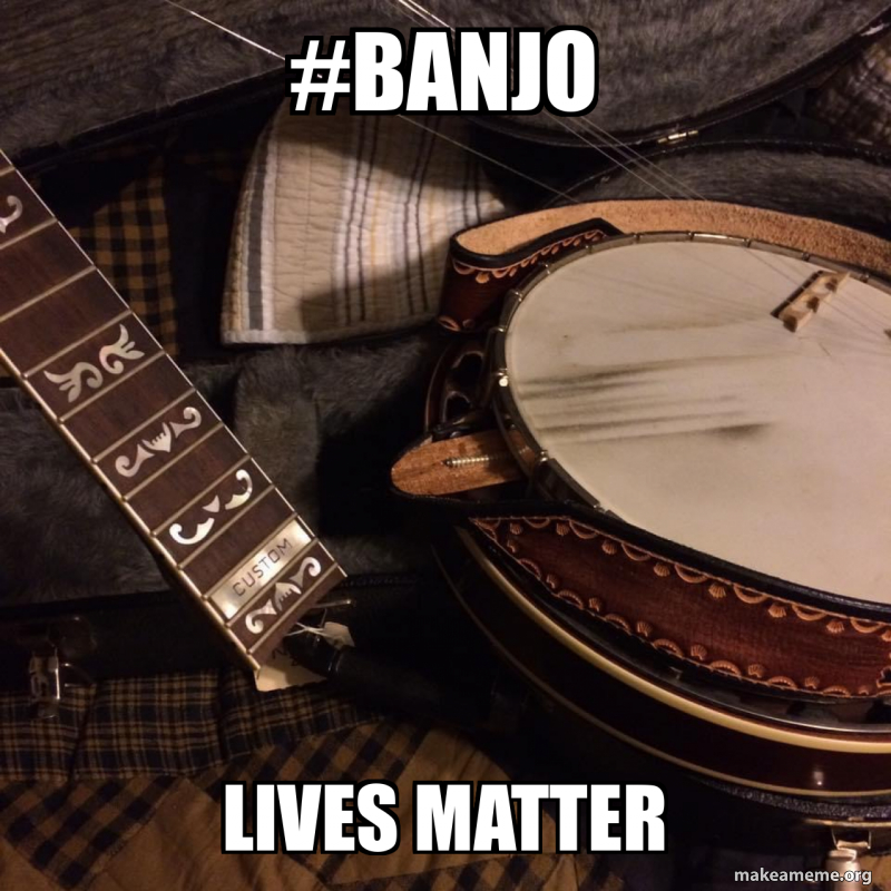 #banjo Lives Matter Meme Generator